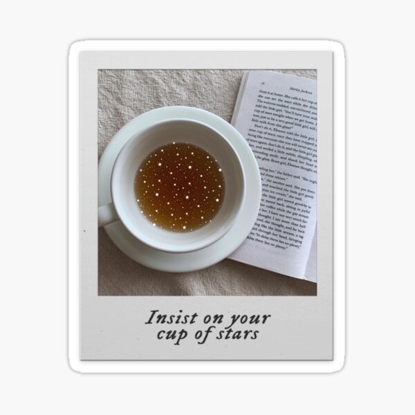 "insist on your cup of stars" Sticker for Sale by brightly-wound ...