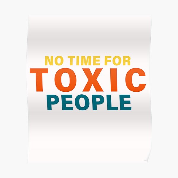 "no time to spare for toxic people colorful " Poster for Sale by ...
