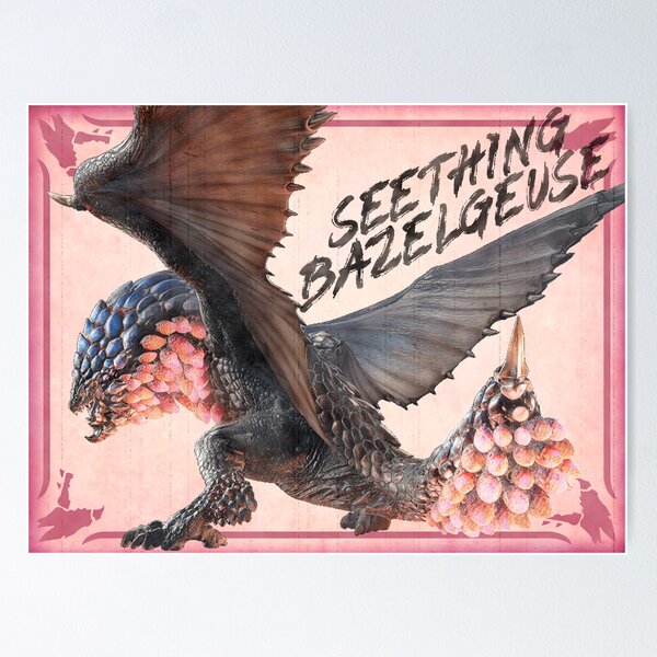 "Monster Hunter Rise: Sunbreak - Seething Bazelgeuse" Poster by ...