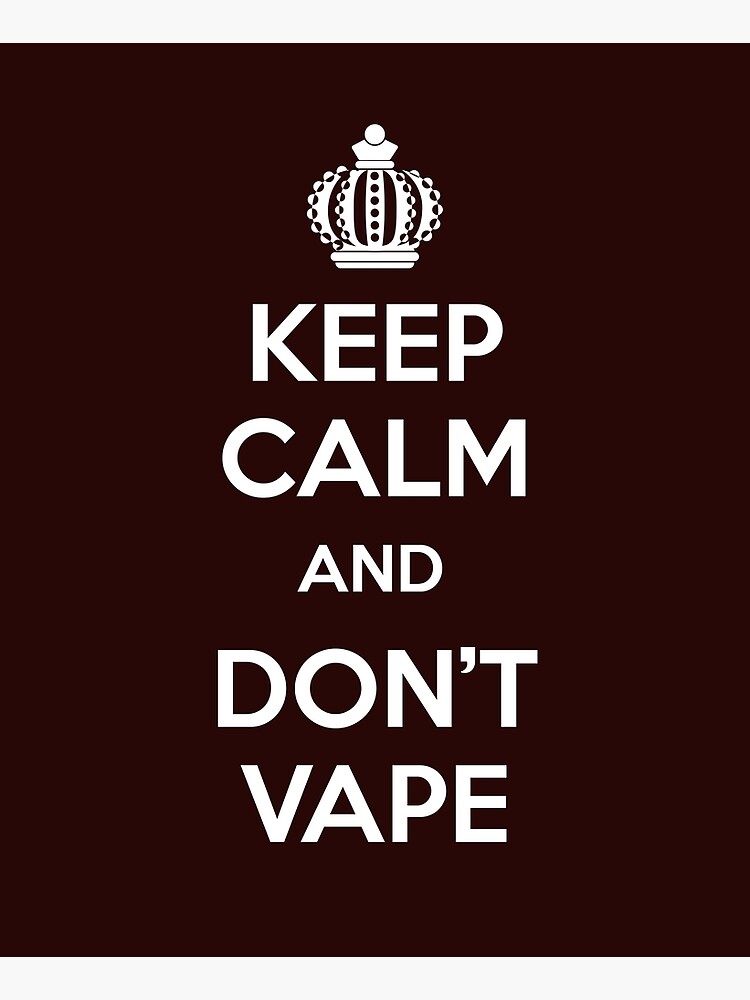 "keep calm and dont vape" Poster for Sale by karimbodyyyy | Redbubble