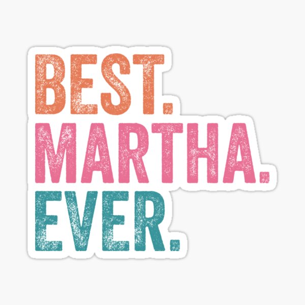 "Best Martha Ever" Sticker for Sale by pretty4u | Redbubble