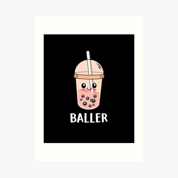 "Cute Baller - Boba Tea Bubble Tea Anime Kawaii " Art Print for Sale by ...