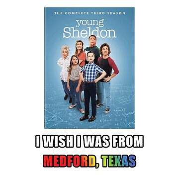 "I wish I Was From Medford Texas (Young Sheldon" Essential T-Shirt for ...