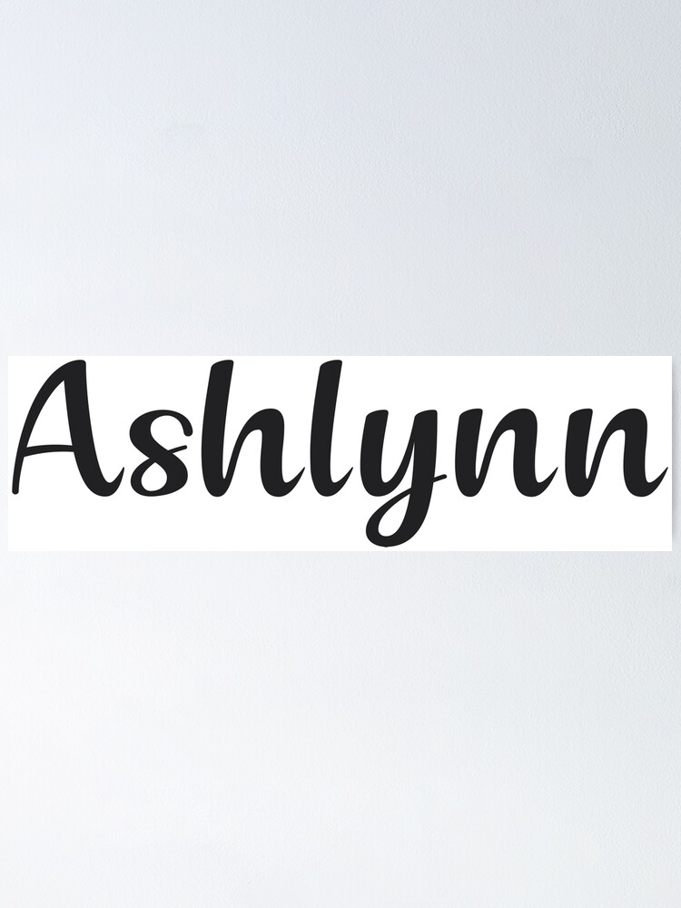 "Ashlynn Name" Poster for Sale by 99Posters | Redbubble