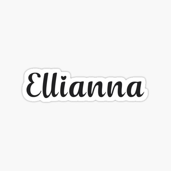 "Ellianna Name" Sticker for Sale by 99Posters | Redbubble
