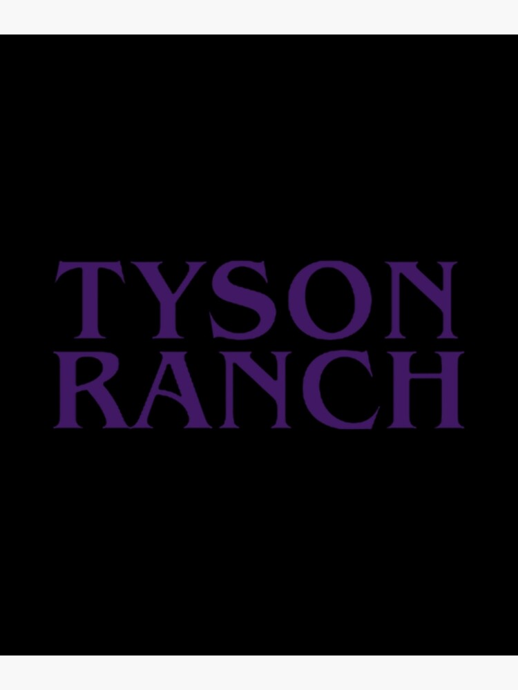 "Tyson Ranch limited edition" Poster for Sale by DangBan | Redbubble