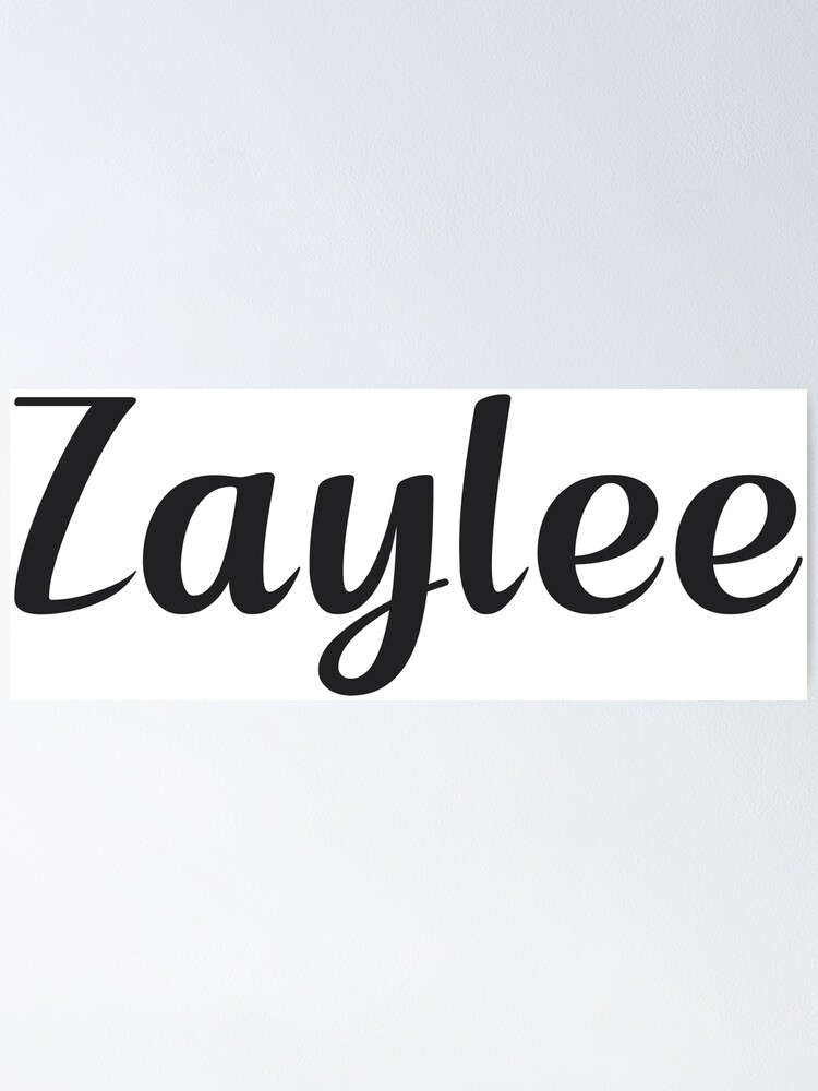 "Zaylee Name" Poster for Sale by 99Posters | Redbubble
