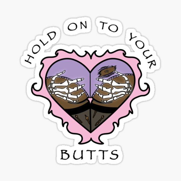 "Morbid Hold On To Your Butts Skeleton Heart Bum " Sticker for Sale by ...