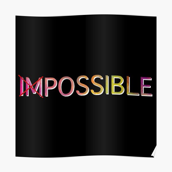 "Impossible possible " Poster for Sale by Vivinedrawsells | Redbubble
