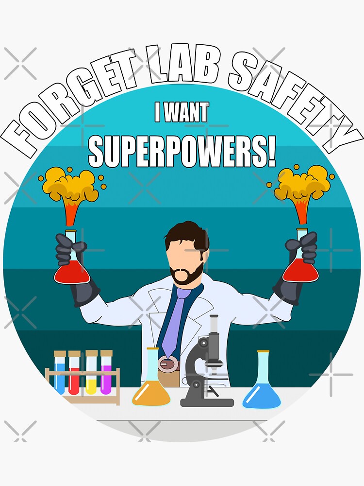 "forget lab safety I want superpowers" Sticker for Sale by ...