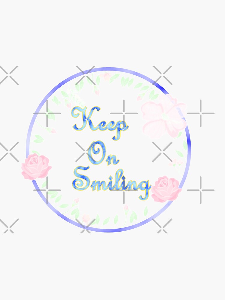 "Keep On Smiling Lovely Quote" Sticker for Sale by BrightScale | Redbubble