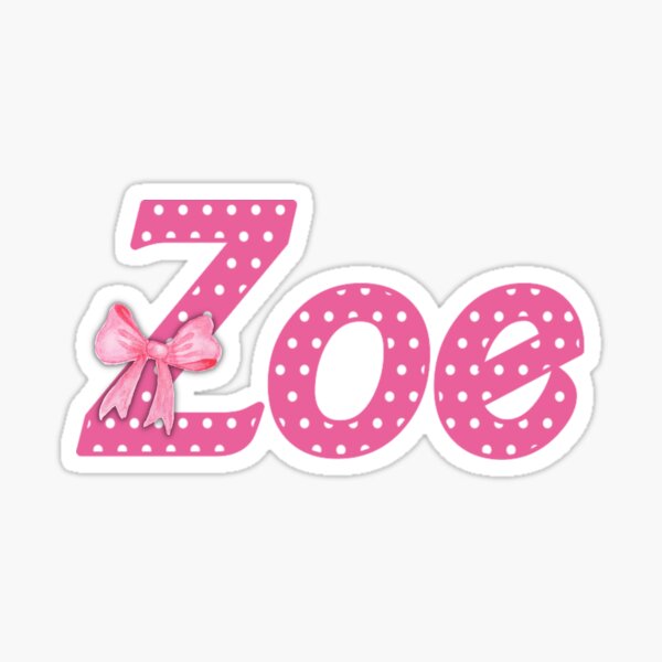 "Zoe name " Sticker for Sale by CalliopeCr | Redbubble