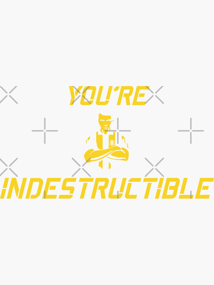 "You're Indestructible " Sticker for Sale by Kakker4Life | Redbubble