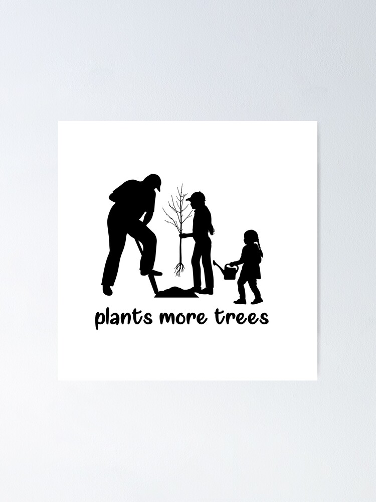 "plant more trees" Poster for Sale by raniaa-dhm | Redbubble