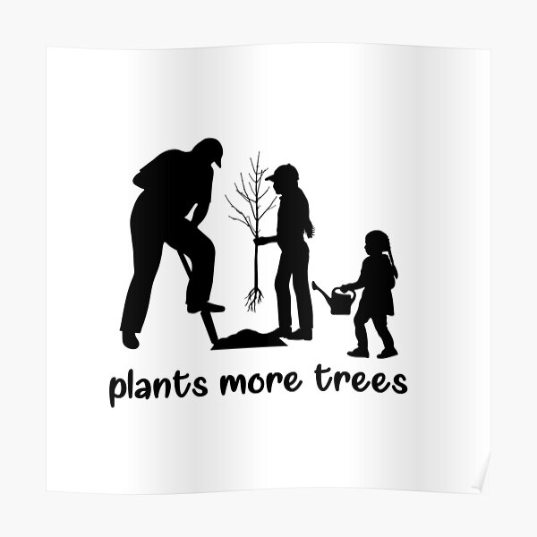 "plant more trees" Poster for Sale by raniaa-dhm | Redbubble