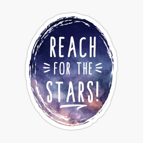 "Reach for the stars" Sticker by Destroyed-Pixel | Redbubble