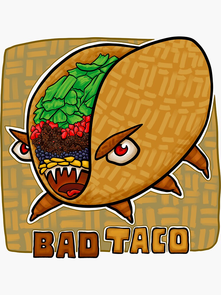 "Bad Taco" Sticker for Sale by CreatureSketch | Redbubble
