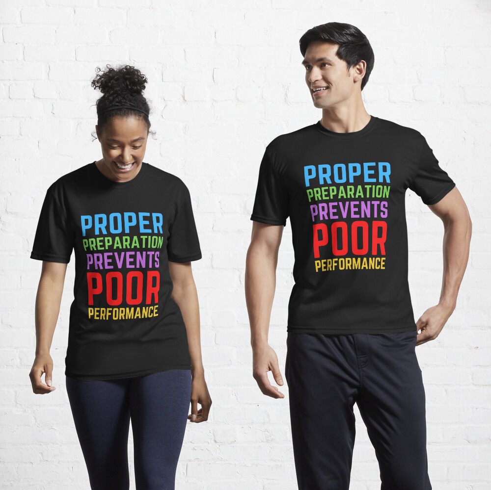 " Proper Preparation Prevents Poor Performance " Poster for Sale by ...