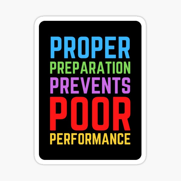 " Proper Preparation Prevents Poor Performance " Sticker for Sale by Einstein12345 | Redbubble