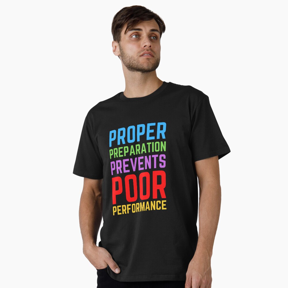 " Proper Preparation Prevents Poor Performance " Poster for Sale by ...