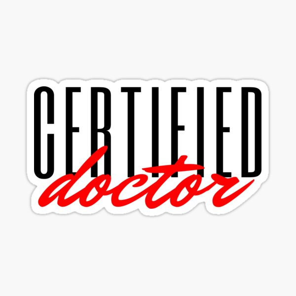 "Certified Doctor" Sticker for Sale by E8bitstudio | Redbubble
