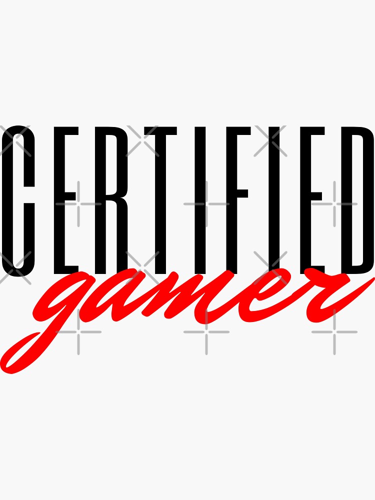 "Certified Gamer" Sticker for Sale by E8bitstudio | Redbubble