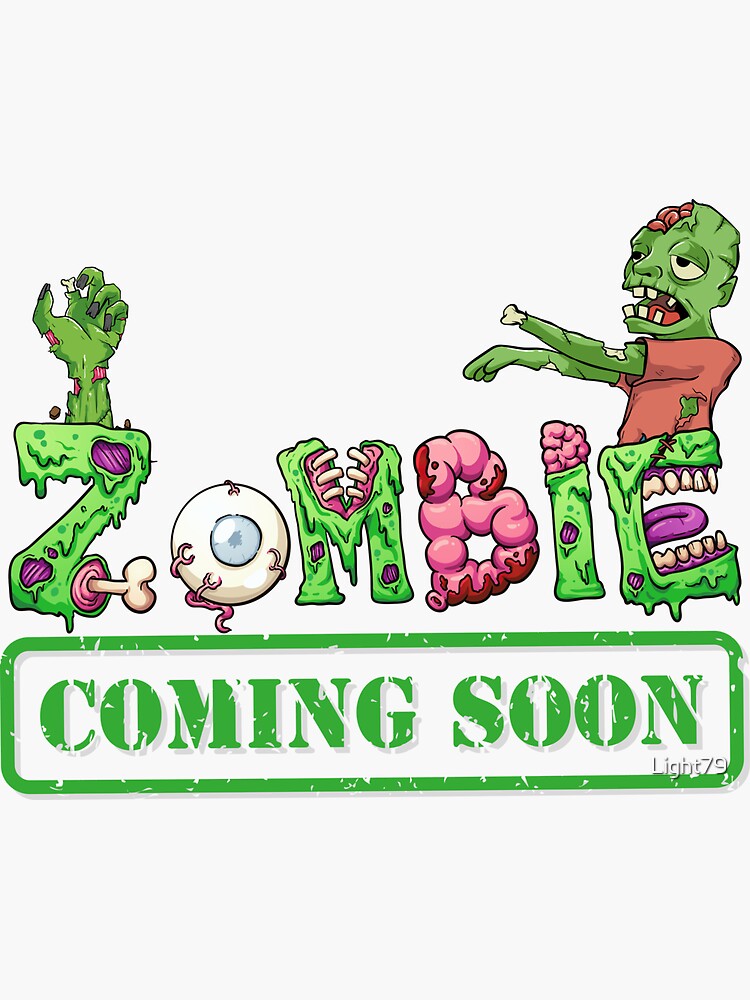 "Zombie is coming soon" Sticker for Sale by Light79 | Redbubble