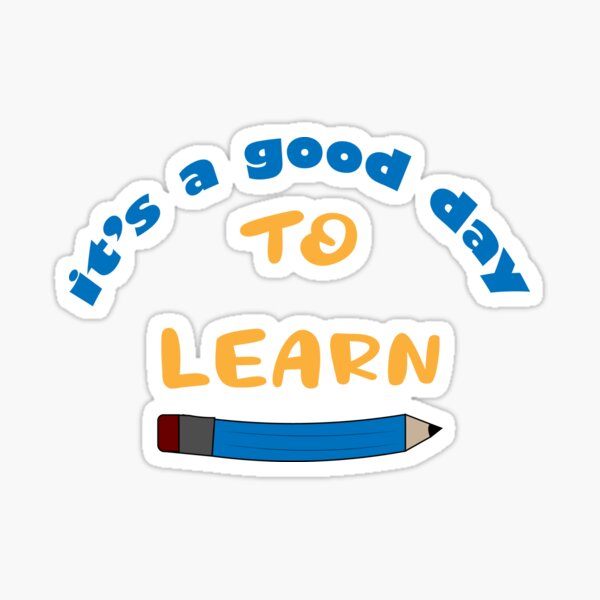 "it's a good day to learn back to school, first day of school" Sticker ...