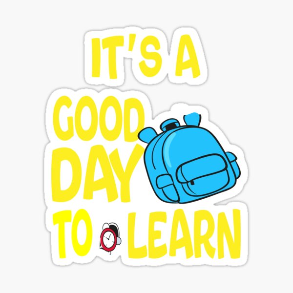 "it's a good day to learn back to school, first day of school" Sticker ...