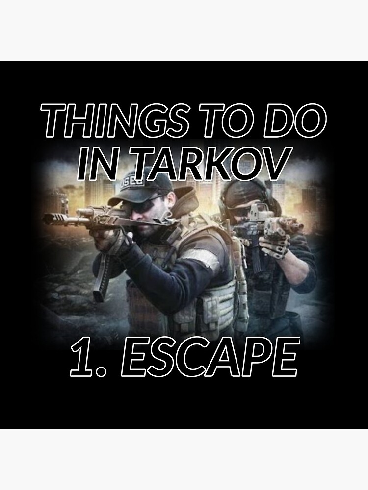 "Things to do in Escape From Tarkov 1. Escape - Escape From Tarkov ...