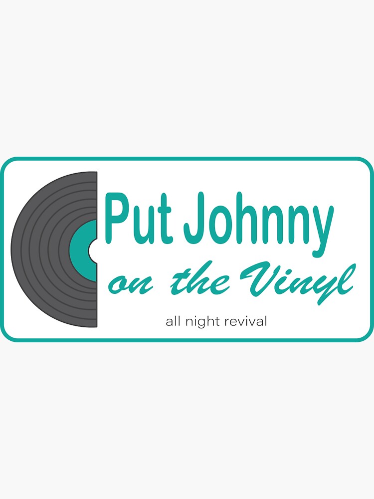 "Put Johnny on the Vinyl" Sticker for Sale by Maggie DeLaCerda | Redbubble