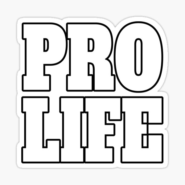 "Pro Life" Sticker for Sale by dennystee | Redbubble