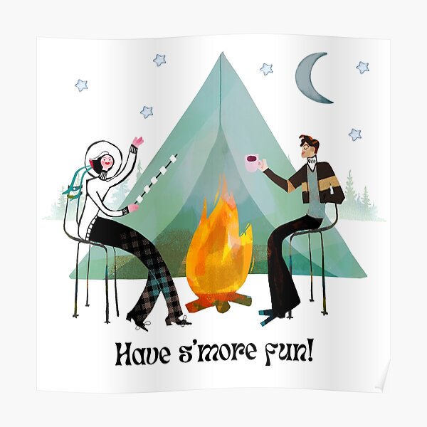 "Have S'more fun!" Poster for Sale by tmdaliggr | Redbubble