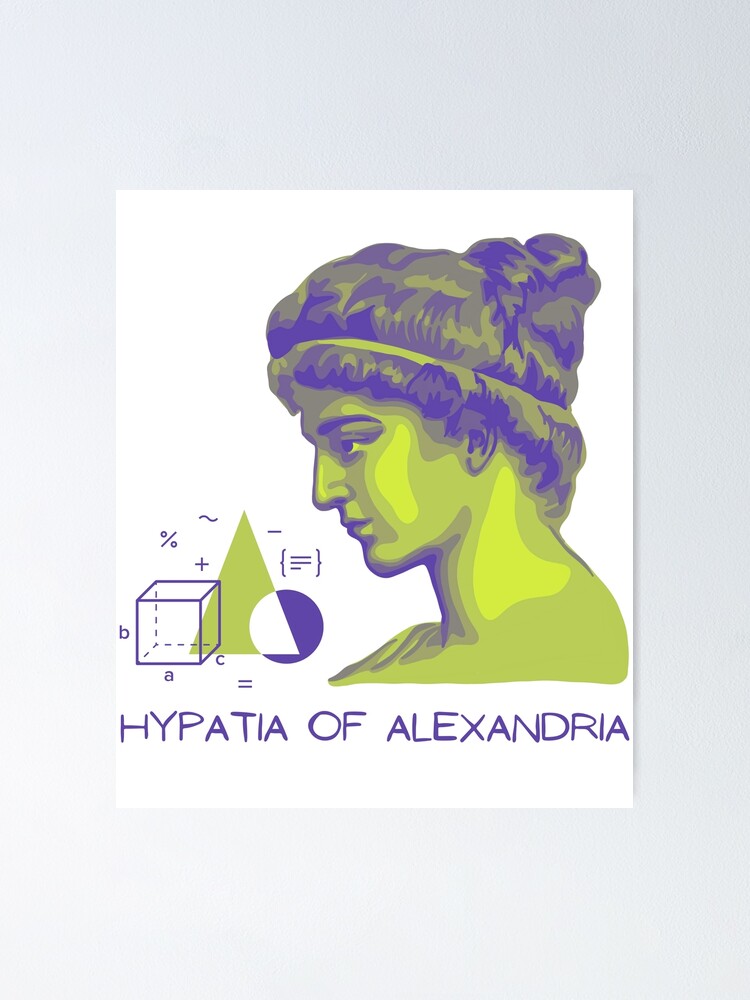 "Hypatia of Alexandria " Poster for Sale by unhingedheather | Redbubble