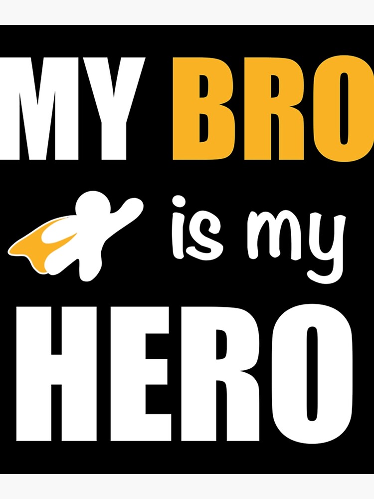 Póster «Mi hermano es mi héroe, mi hermano es mi héroe» de GigiHypnotique | Redbubble