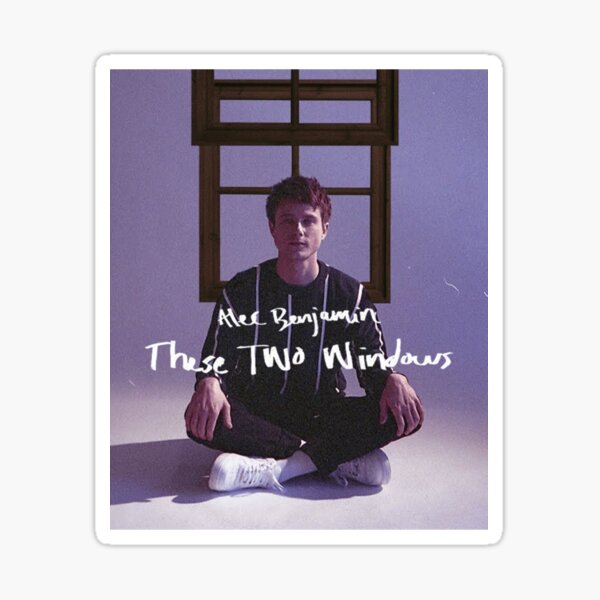 "Alec Benjamin rujackks these two windows " Sticker for Sale by ...