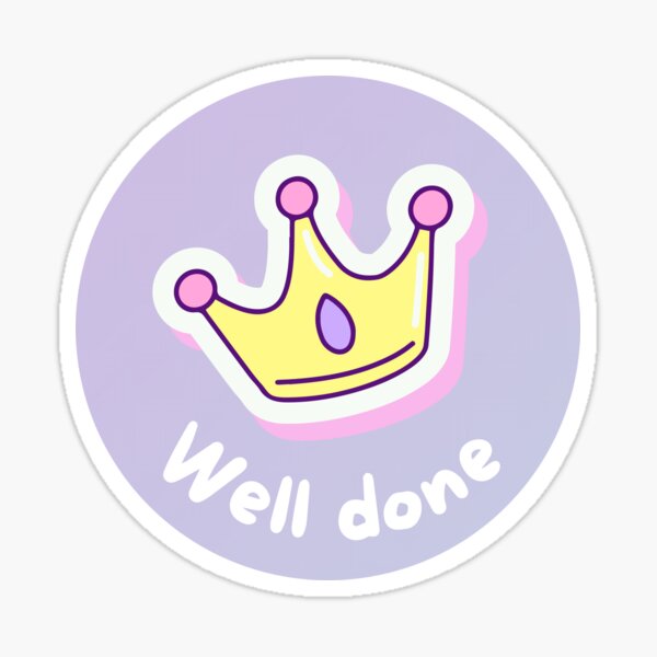 "Crown Well Done" Sticker for Sale by ZACHARYDUNCAN | Redbubble