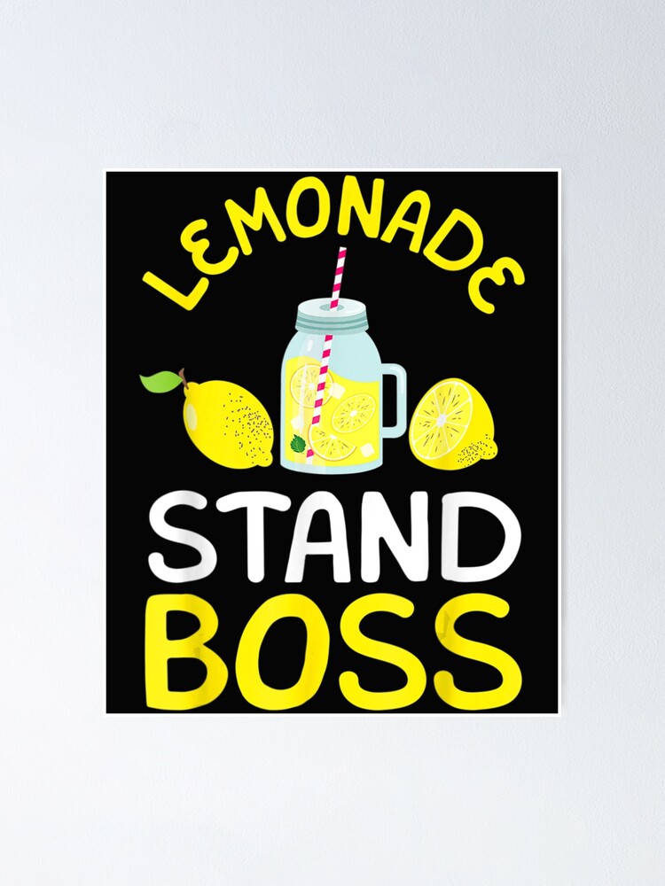 Lemonade Stand Boss Lemon Juice Poster For Sale By Baonimay Redbubble