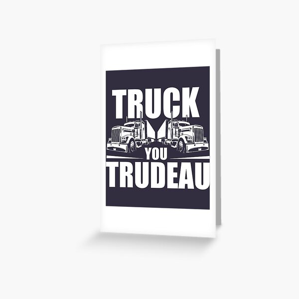 "Beneficial Work Prominent Friendly Politician Truck You Trudeau ...