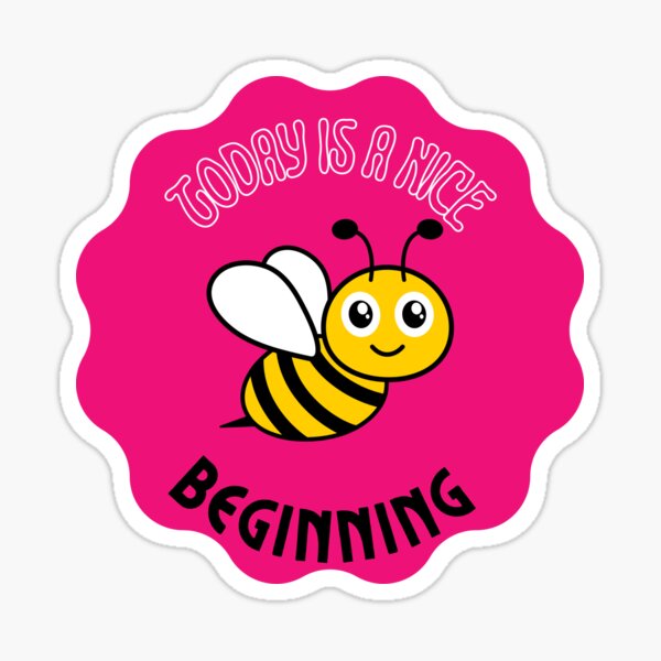 "Today Is A Nice Beginning" Sticker for Sale by AWARENEX | Redbubble