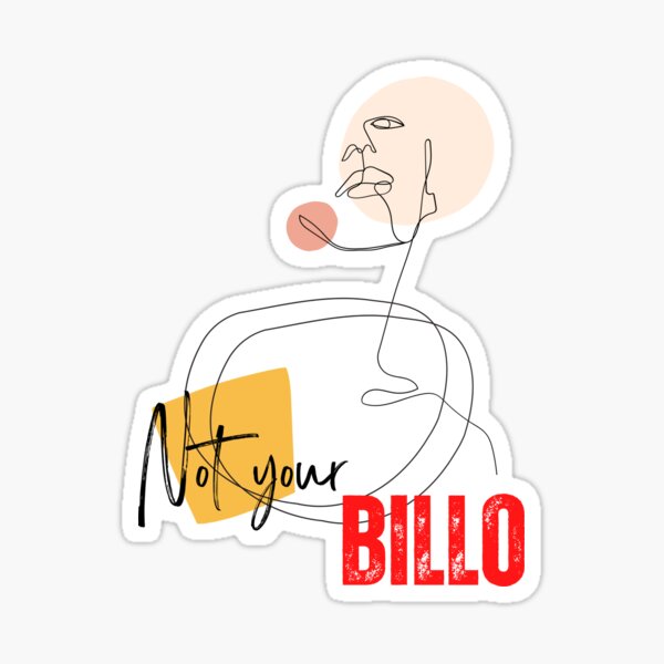 "Not your BILLO " Sticker for Sale by kacchiambi | Redbubble