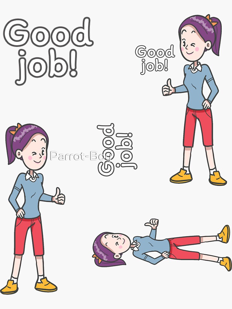 "Good job girls" Sticker for Sale by Parrot-Boy | Redbubble