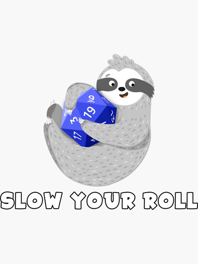 "Slow Your Roll, Dungeons & Dragons Sloth" Sticker for Sale by ...
