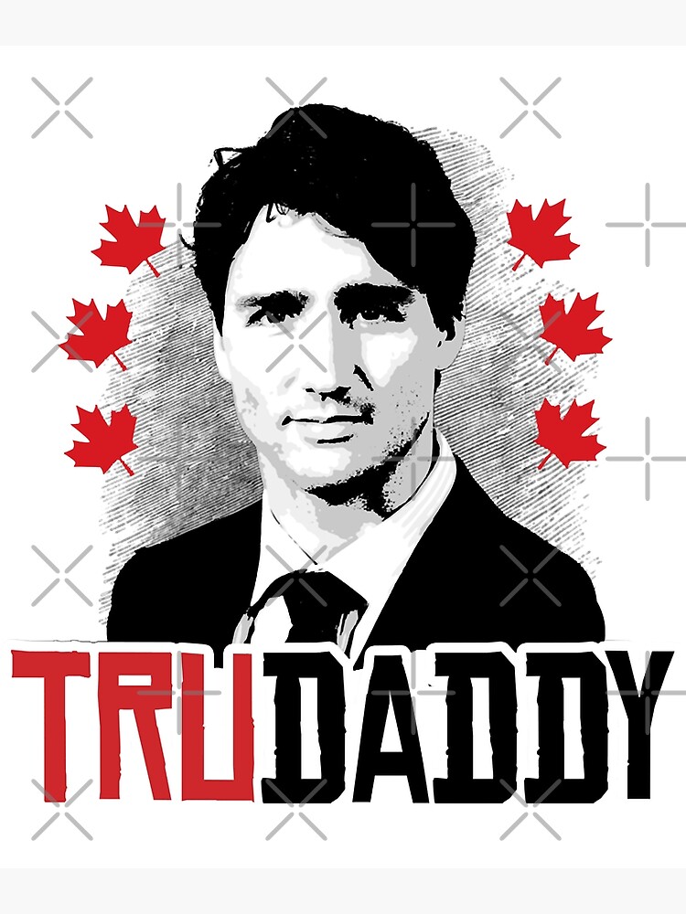"Beneficial Work Prominent Friendly Politician Trudeau Is My Trudaddy ...
