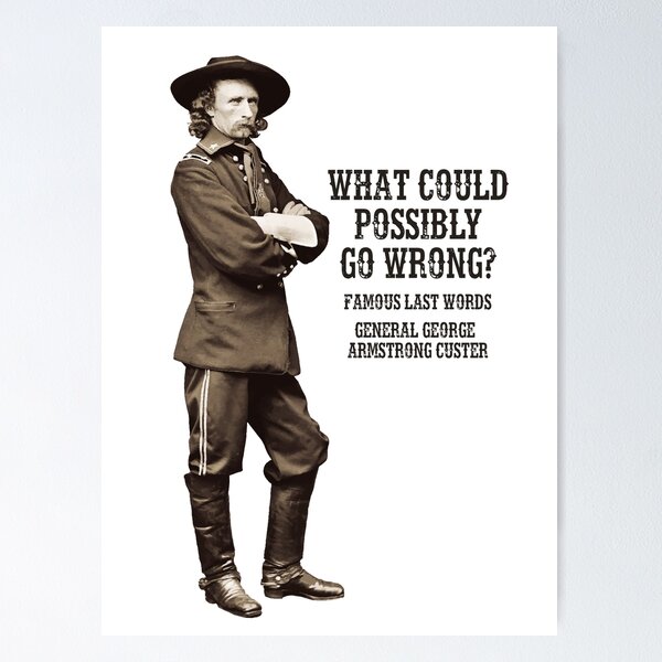 Colonel Custer Quotes