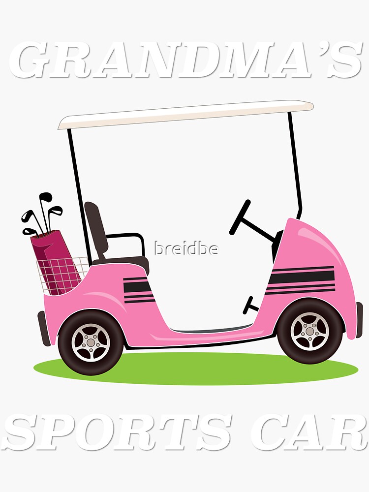 "Grandma's Sports Car Golf Cart Design for Grandmother" Sticker for ...