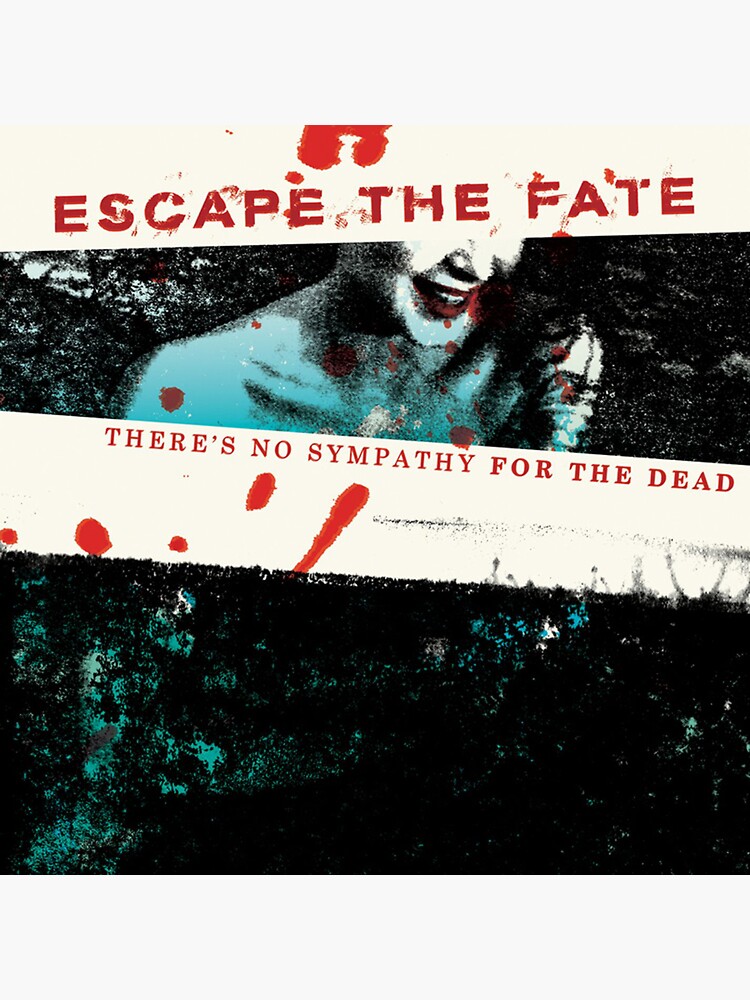 Escape The Fate Theres No Sympathy For The Dead Sticker For Sale By Amycrites Redbubble