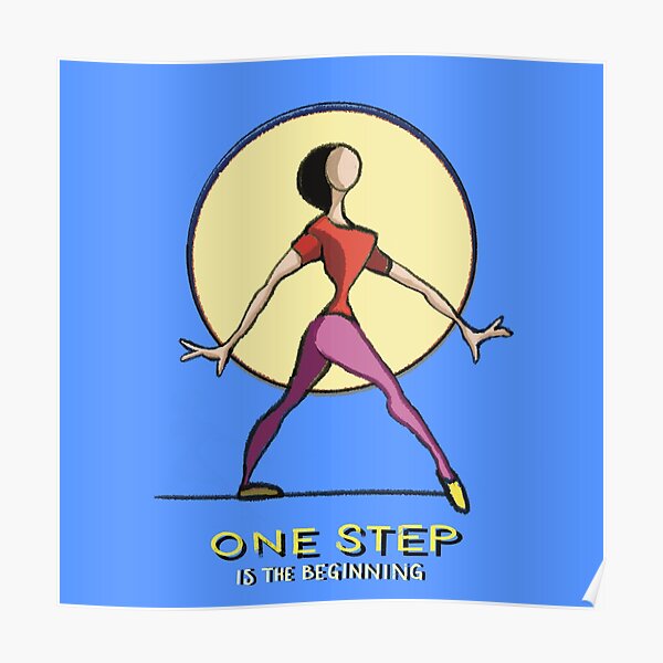"One Step Is The Beginning " Poster for Sale by the-pathfinder | Redbubble