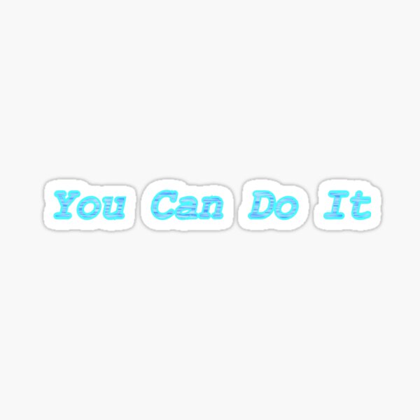 "You Can Do It Lovely Quote" Sticker for Sale by BrightScale | Redbubble