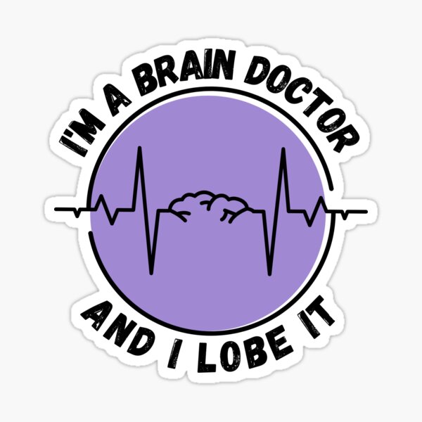 "Brain Doctor | I Lobe It | Neurologist" Sticker for Sale by AsinusAS ...